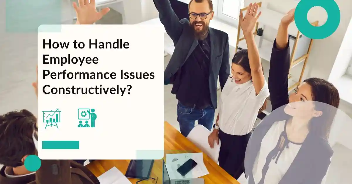 How to Handle Employee Performance Issues Constructively